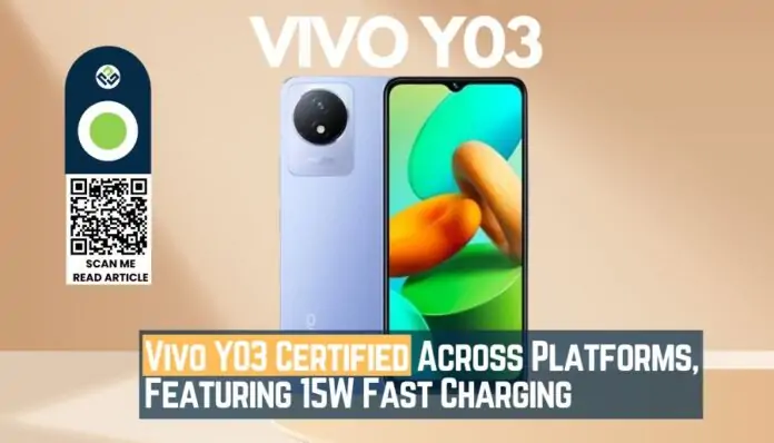 Vivo Y03 Certified Across Platforms, Featuring 15W Fast Charging ...