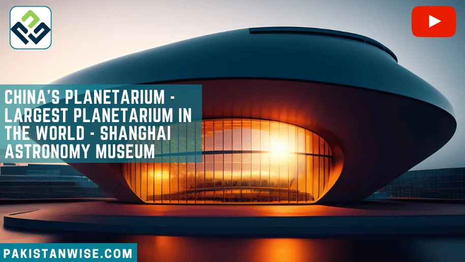 China's Planetarium: Shanghai Planetarium Unveiled - Pakistan Wise