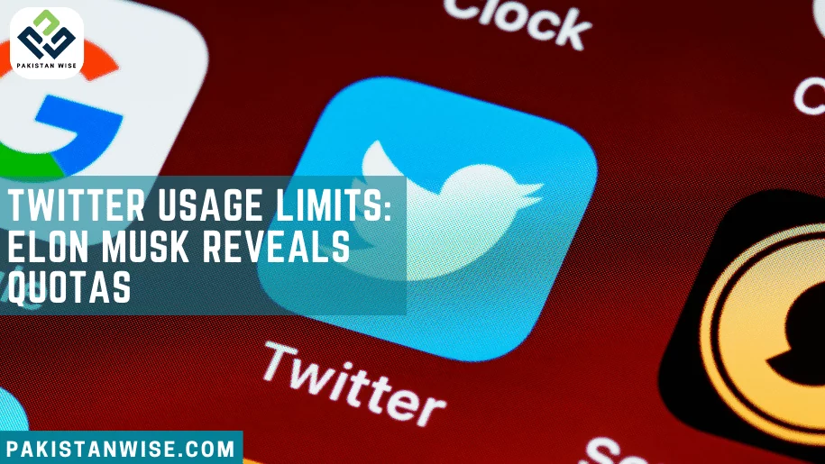 Elon Musk announces Twitter usage limits - Pakistan Wise