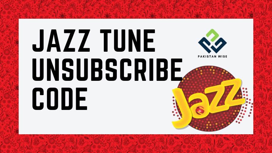 Jazz Tune Unsubscribe Code - Pakistan Wise