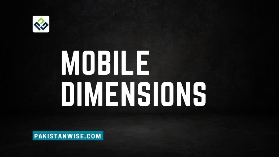 Mobile Phone Dimensions - Pakistan Wise