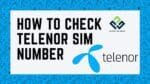 How to Check Your Telenor SIM Number - Pakistan Wise