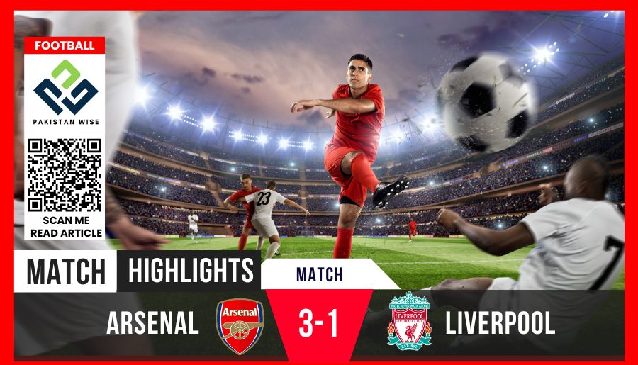 Arsenal vs Liverpool highlights 3-1 Victory - Pakistan Wise