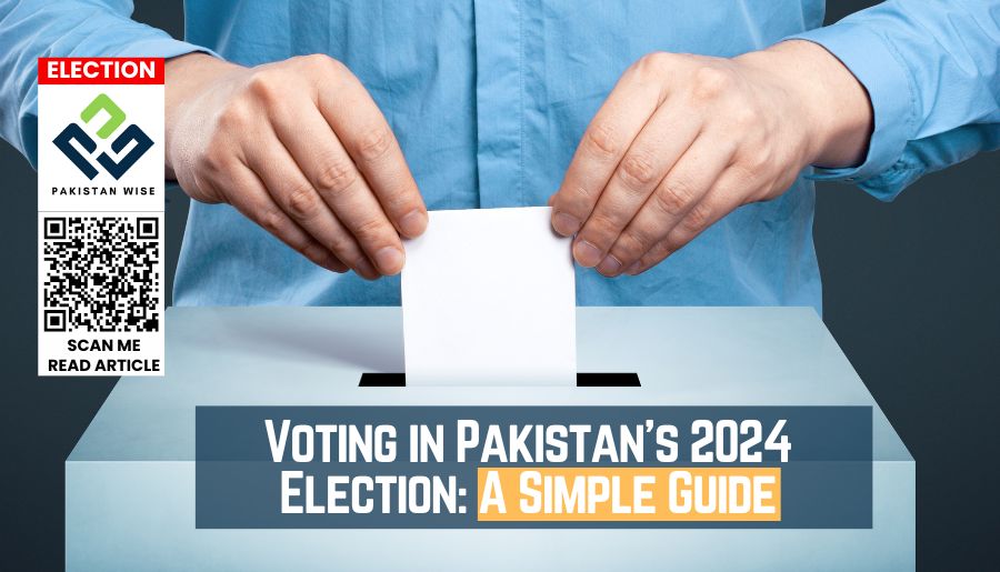 Elections 2024: How to cast your vote - Pakistan Wise