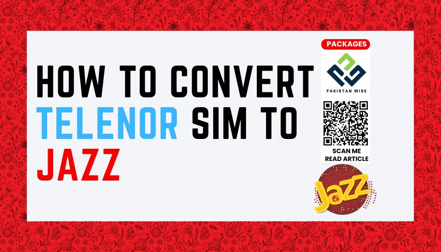 How to Convert Telenor SIM to Jazz - Pakistan Wise